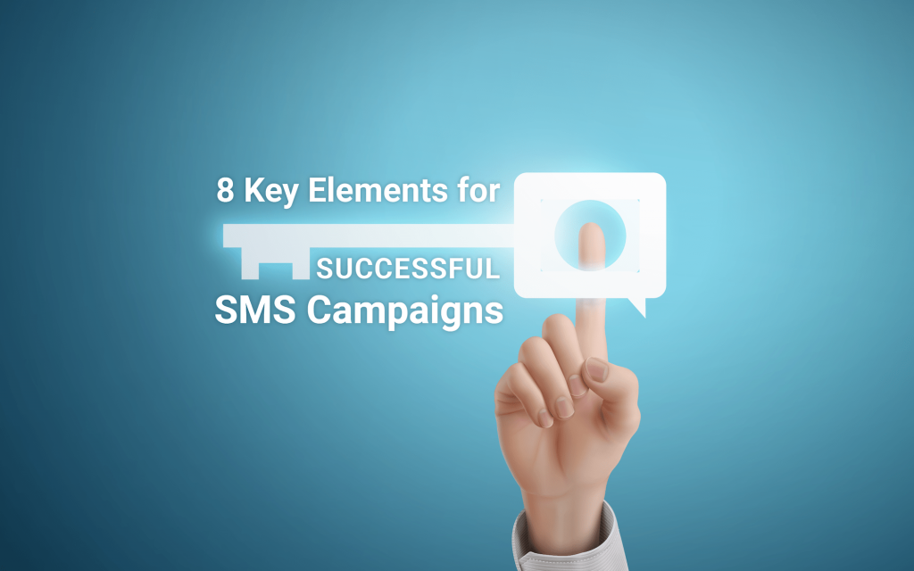 8 Key Elements For Successful SMS Messages & Campaigns