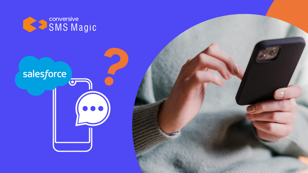 Choose The Right Salesforce Text Messaging Solution With This Guide To Key Features, Compliance ...