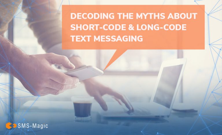 Decoding The Myths About Short-Code & Long-Code Text Messaging