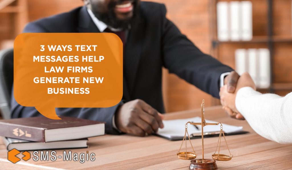 3 Ways Text Messages Help Law Firms Generate New Business - SMS-Magic